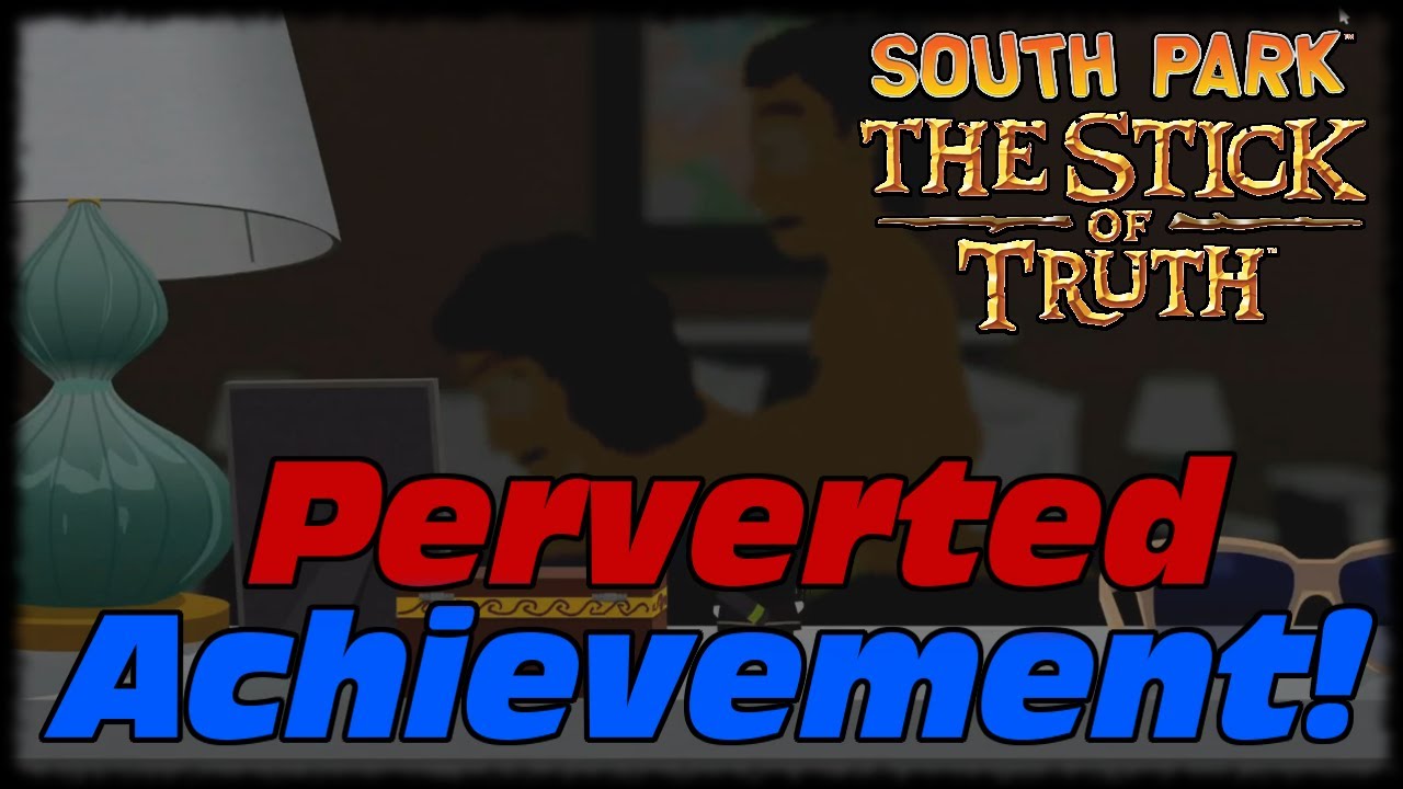 South Park The Stick Of Truth How To Get Perverted Secret Parent Sex ...
