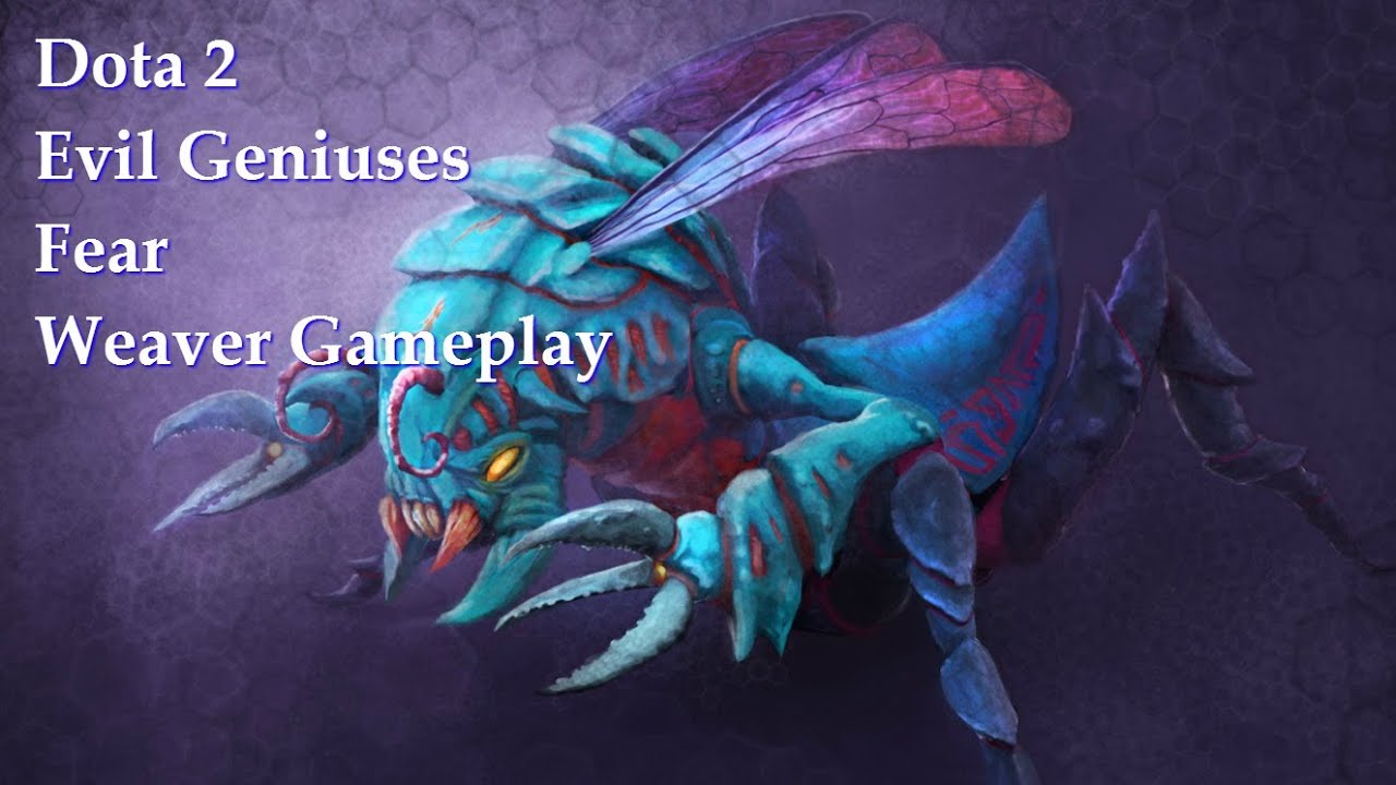 Dota 2. EG Fear. Weaver Gameplay - YouTube