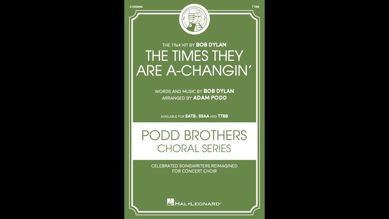 The Times They Are A-Changin' (TTBB Choir) – Arranged by Adam Podd ...