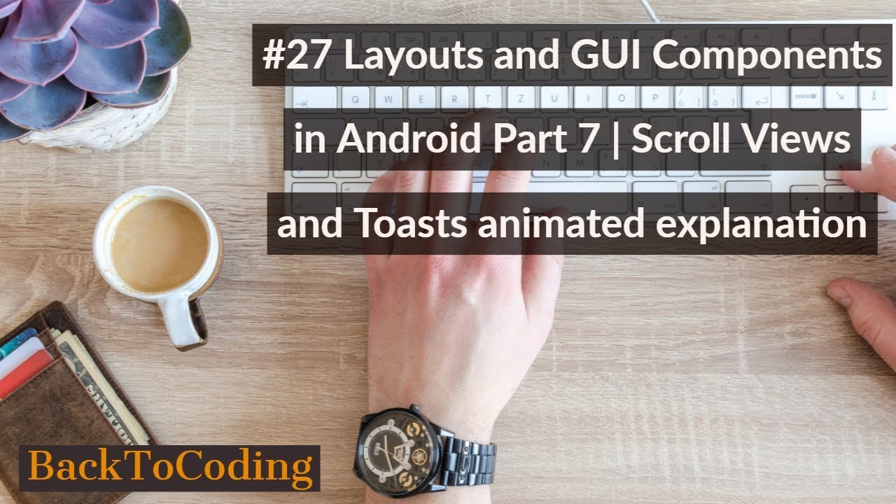 #27 Layouts and GUI Components in Android Part 7 | Scroll Views and ...