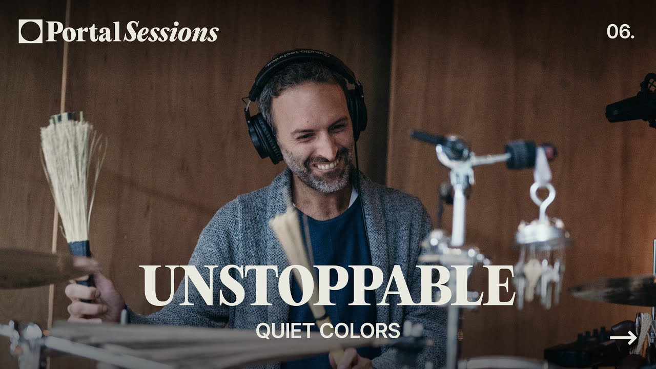 Quiet Colors - "Unstoppable" - Portal Session #6 - YouTube