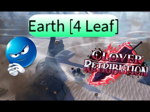 CLOVER RETRIBUTION EARTH 4 LEAF SHOWCASE + GUIDE - YouTube
