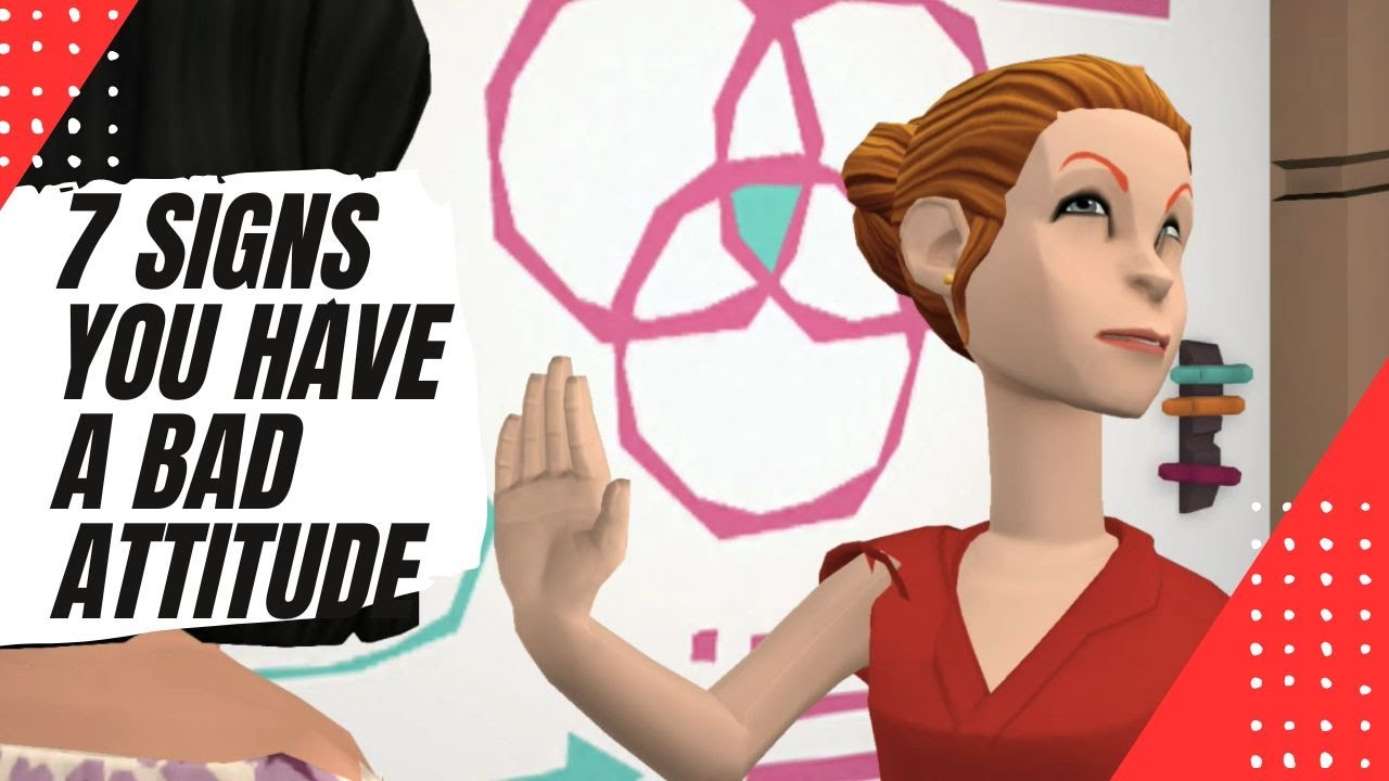 7 Signs You Have A Bad Attitude - YouTube