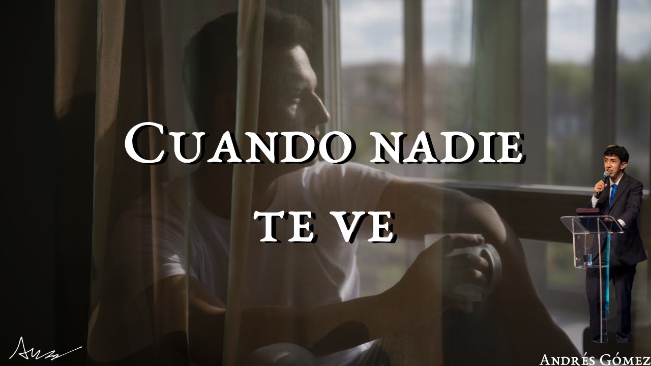 PRÉDICA | CUANDO NADIE TE VE - YouTube