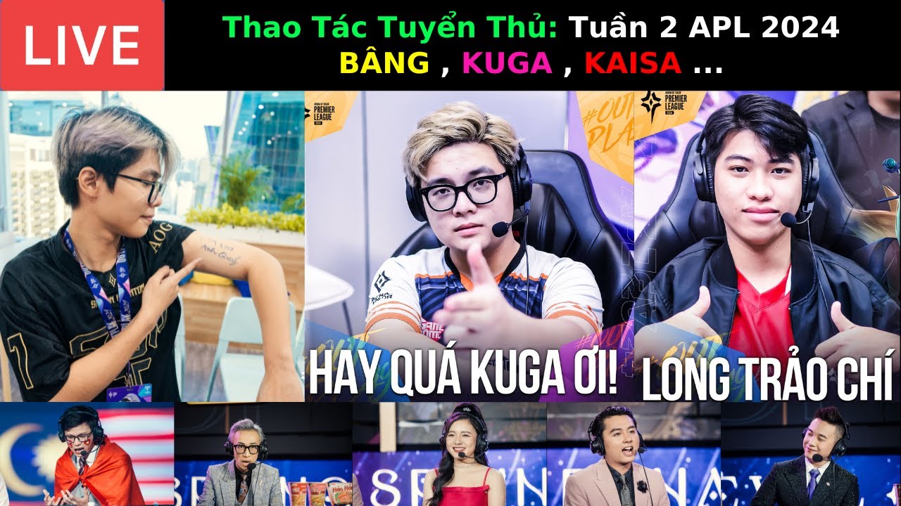 Thao Tác Tuyển Thủ: Tuần 2 - GGL_KUGA, TDT_KAISA, SGP_BÂNG... | TÙNG ...