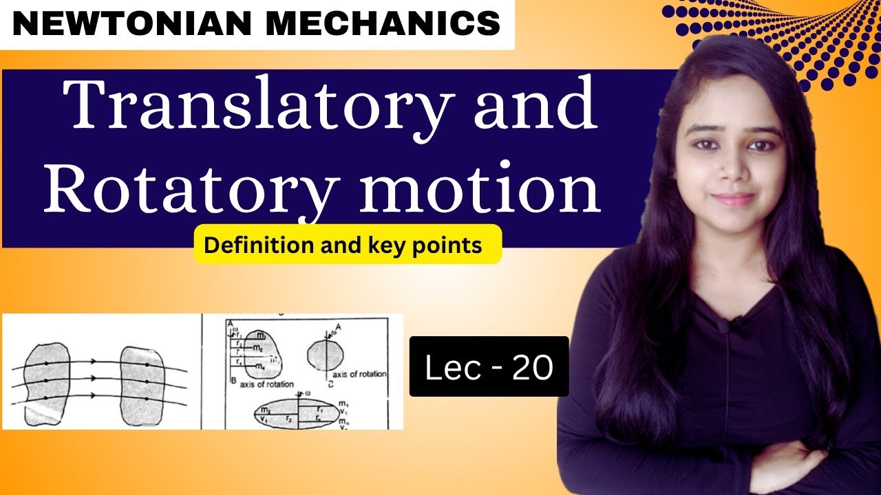 Translatory motion and Rotatory motion|NEWTONIAN MECHANICS # ...