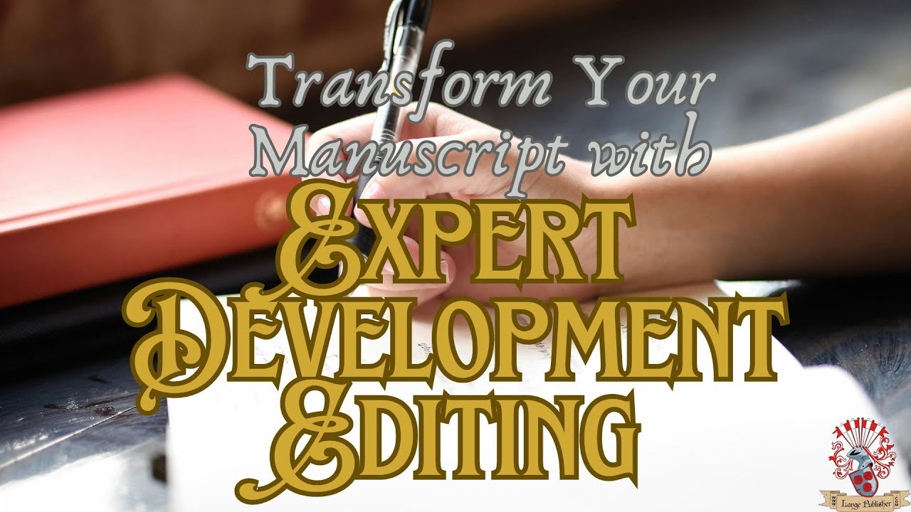 Behind the Scenes; Transform Your Manuscript with Expert Development ...