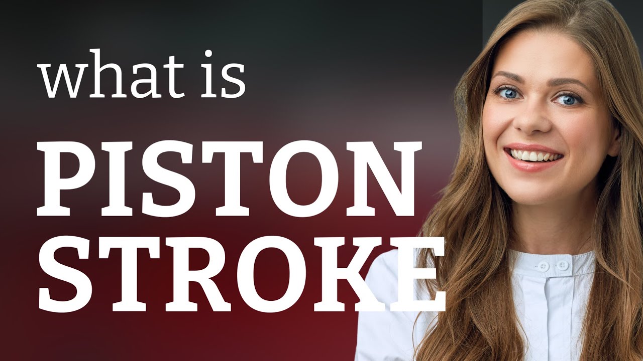 Understanding "Piston Stroke" in Simple Terms - YouTube