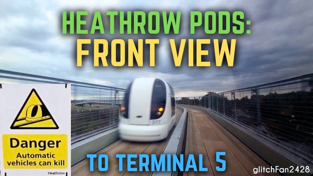 Autonomous Heathrow Airport Pod: Front View Ride (Towards Terminal 5 ...