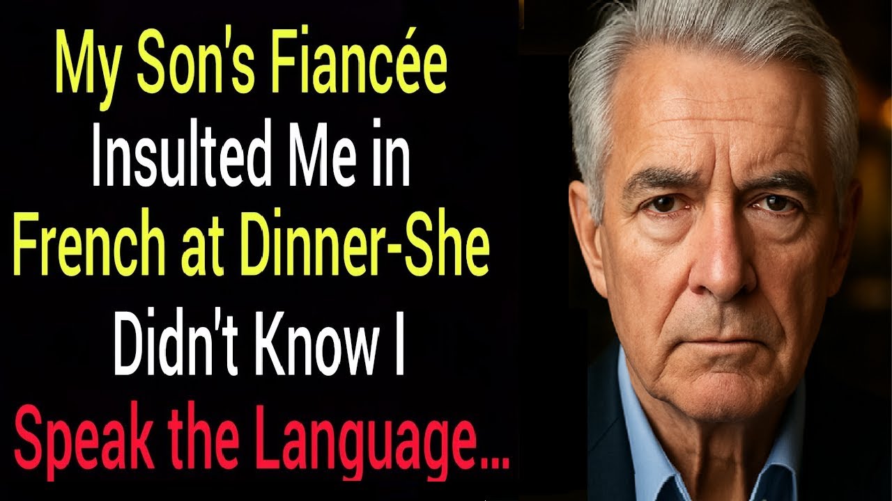 My Sons Fiancée Insulted Me In French At Dinner — She Didnt Know I