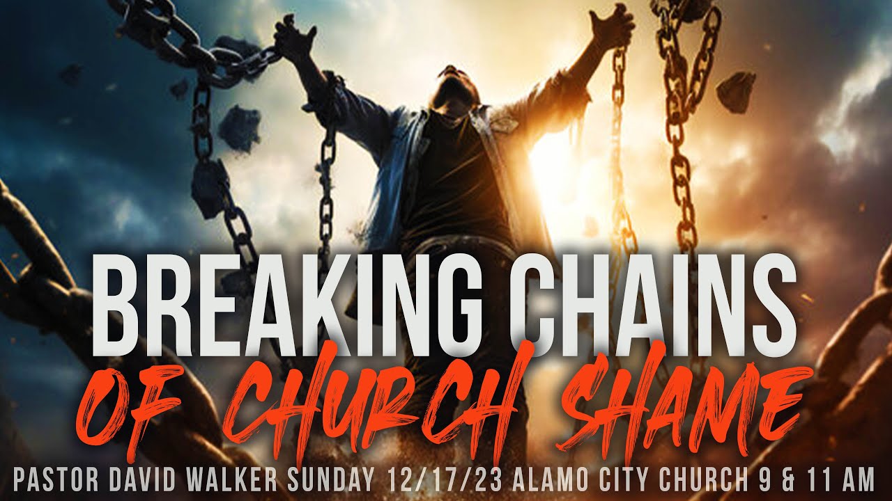 Breaking Chains of Church Shame with Pastor David Walker - MSG ONLY ...
