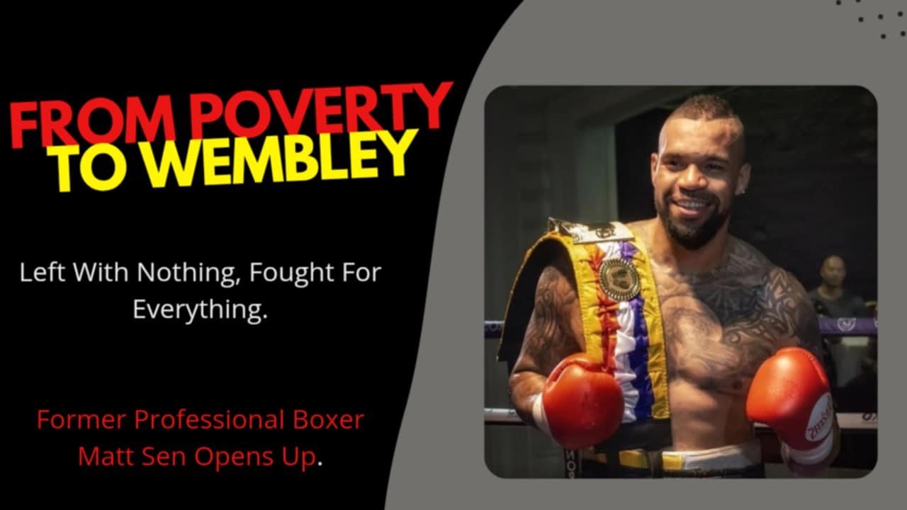 From Poverty To Wembley: The Unbelievable Journey of Pro Boxer Matt Sen ...