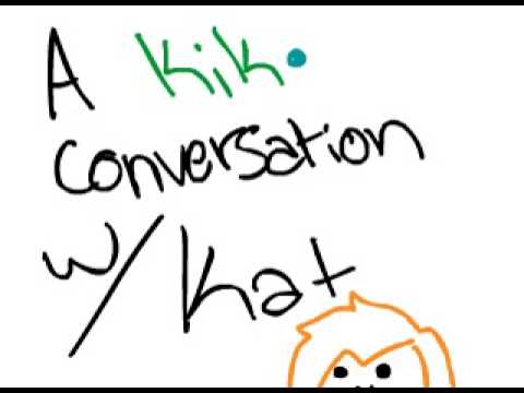 Kik Conversations with...