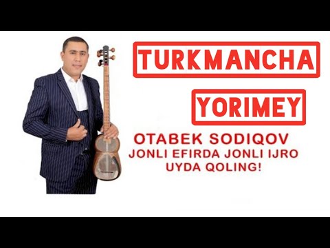 Otabek Sodiqov Turkmancha  ,,Yorimey\