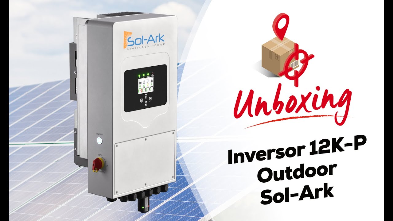 Inversor híbrido Sol-Ark 12K-P Outdoor |Unboxing| ¿El futuro de las ...