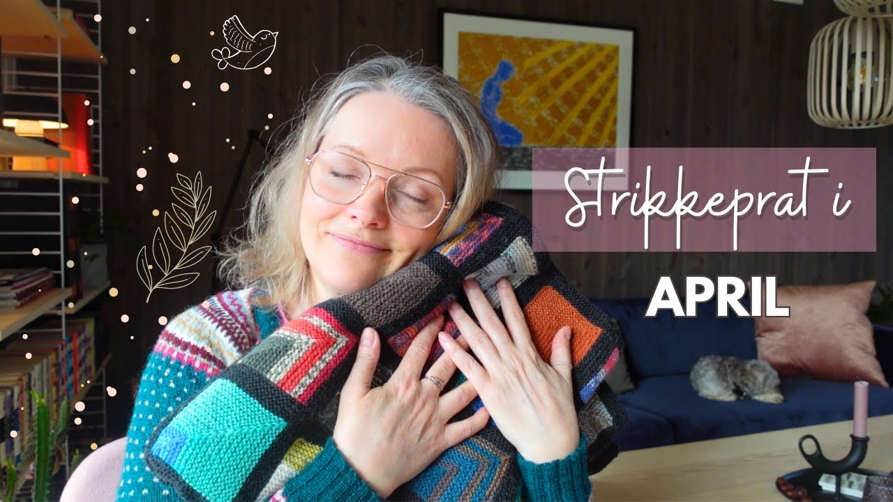Ina Knits - Strikkeprat i april (Norsk🇳🇴) Ferdig teppe & vårstemning🌷 ...