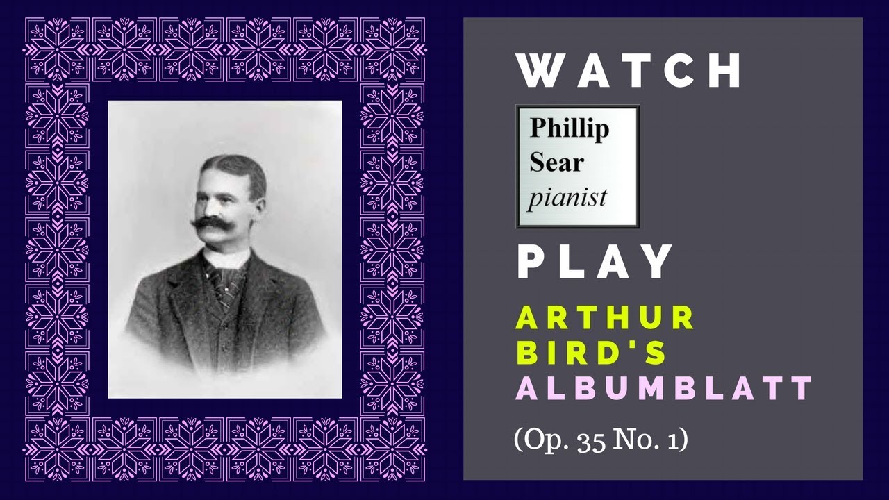 Arthur Bird: Albumlatt, Op. 35 No. 1 - YouTube