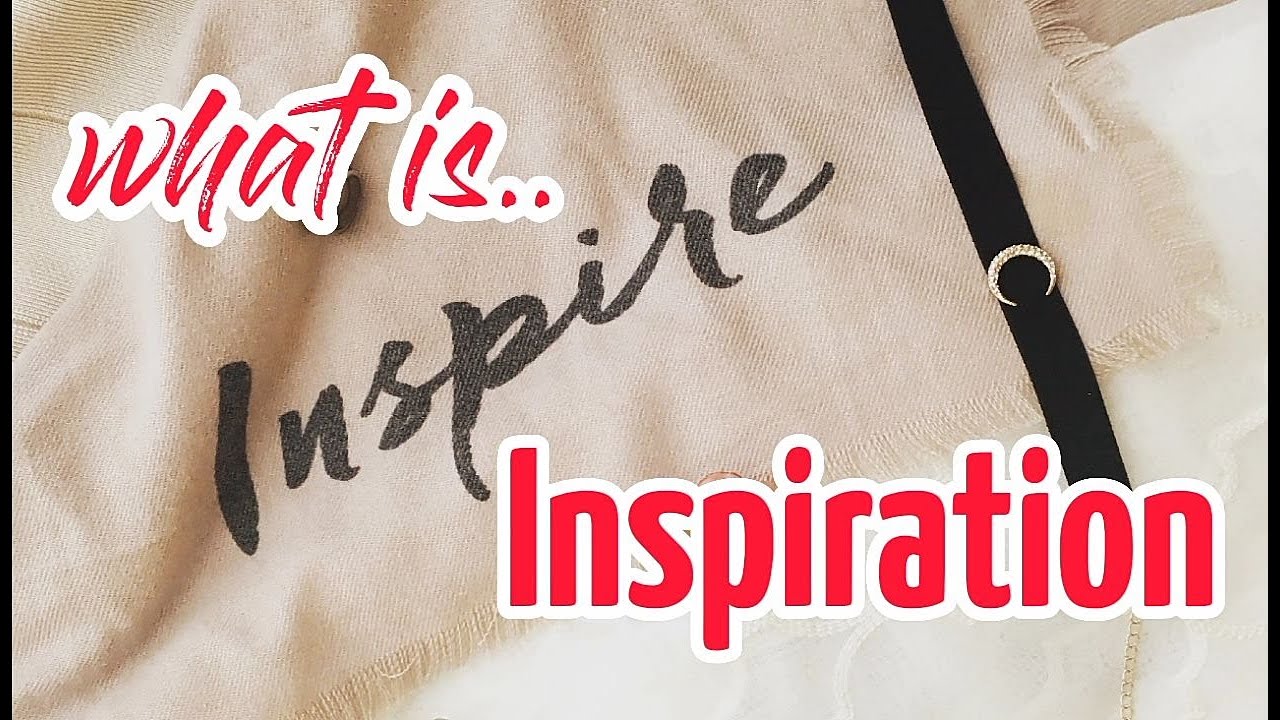 What is Inspiration? A Word of Inspiration that can make people change ...