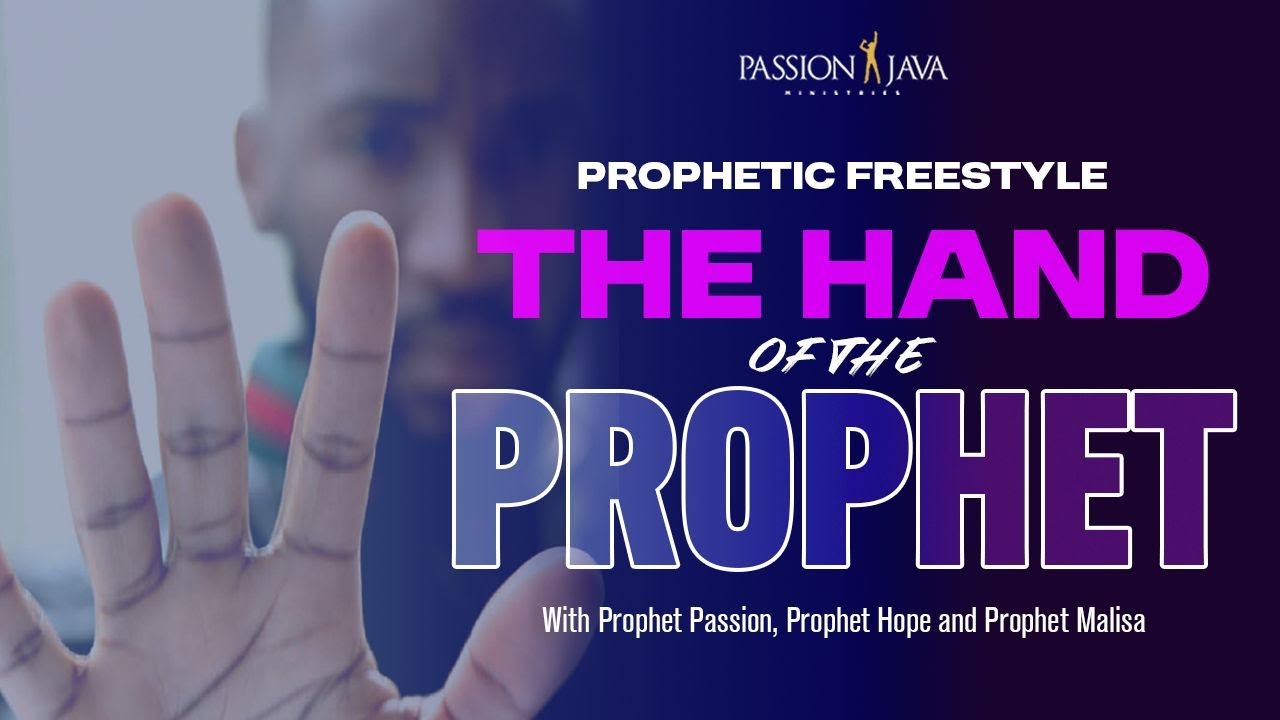 THE HAND OF THE PROPHET || Prophetic Freestyle || Prophet Passion ...