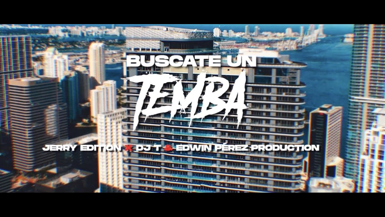 Dj T & Edwin Perez Production Ft. Jerry Edition - Buscate Un Temba ...
