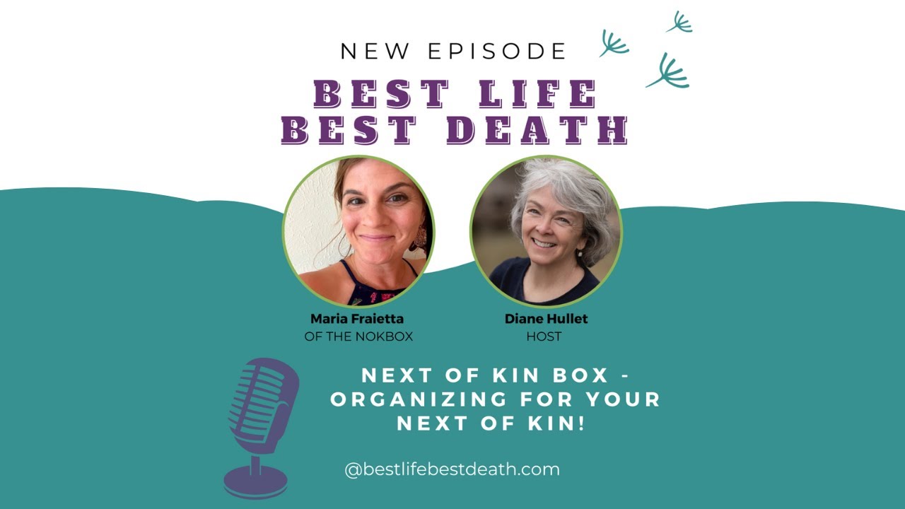 #25 Maria Fraietta - Next of Kin Box: Organizing for Your Next of Kin ...