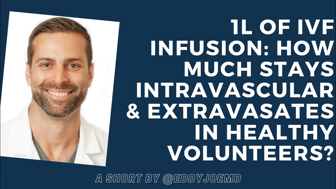 1L of IVF Infusion: How Much Stays Intravascular & Extravasates in ...