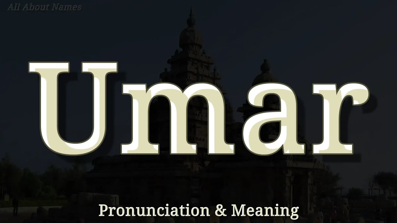 Umar - Pronunciation and Meaning - YouTube