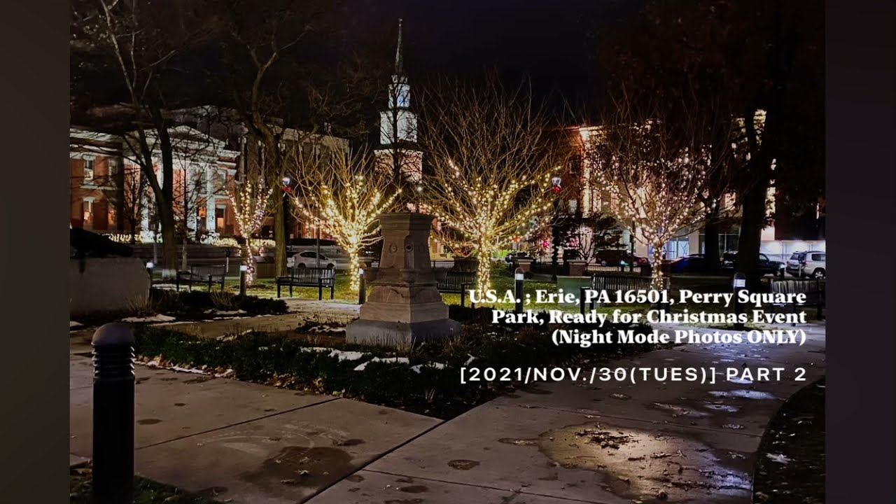 U.S.A. ; Erie, PA 16501, Perry Square Park Christmas Event (Night Mode ...
