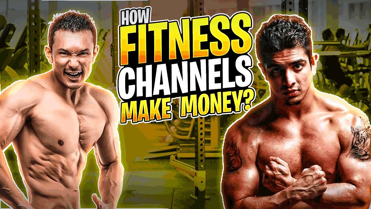 How Fitness Channels Make Money? How to Grow a Fitness Channel? | Saad ...