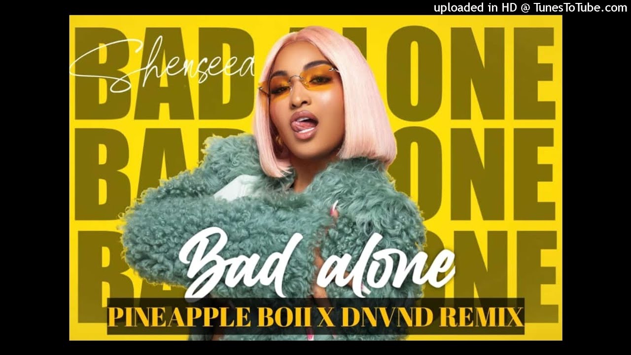 Shenseea-Bad Alone(Pineapple Boii x DNVND Remix)675(PNG SIREN JAM)🇵🇬 ...