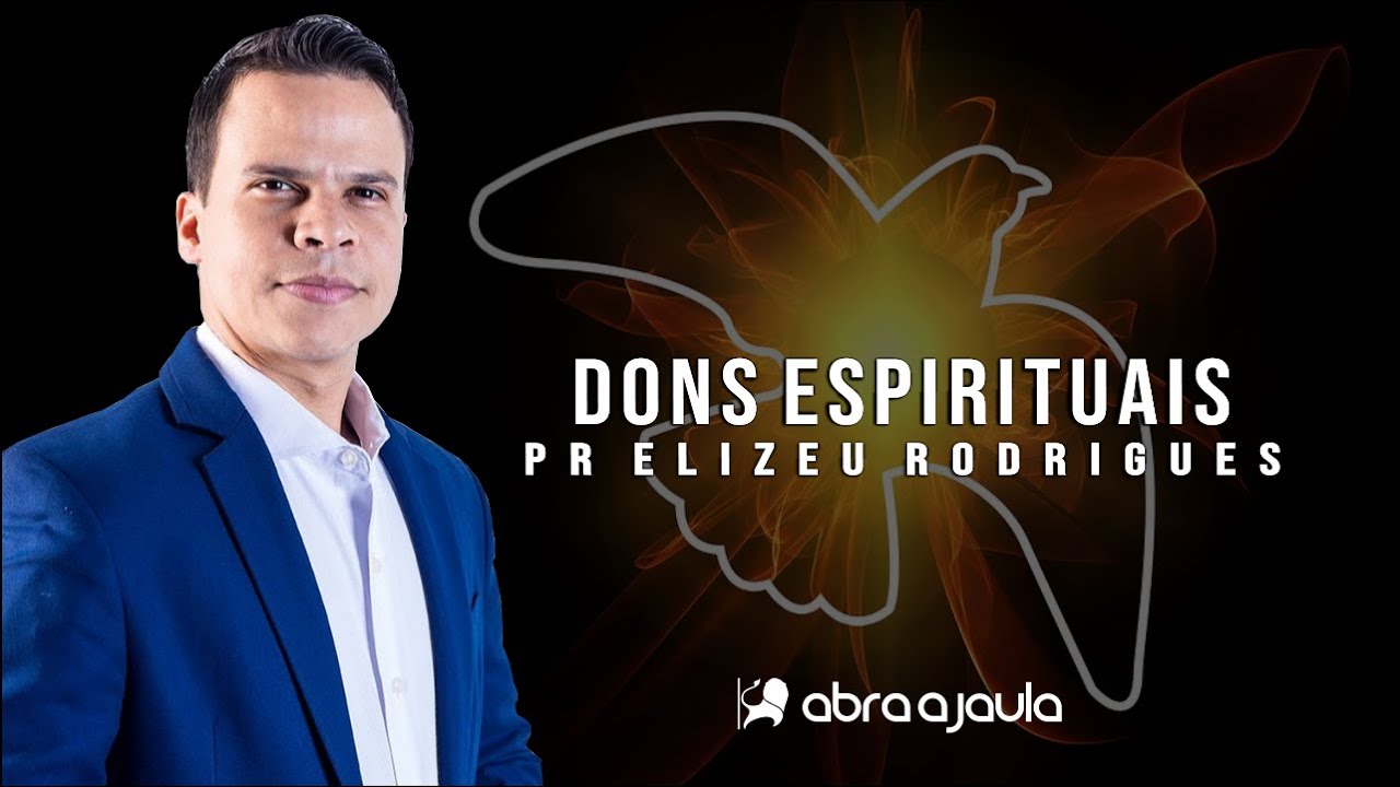 Dons espirituais | Pr Elizeu Rodrigues - YouTube