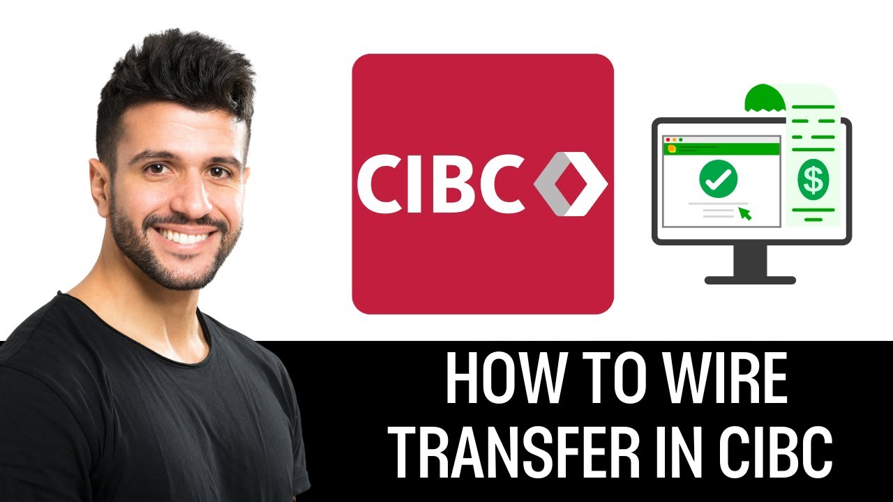 How To Wire Transfer Money On CIBC (2025) - YouTube