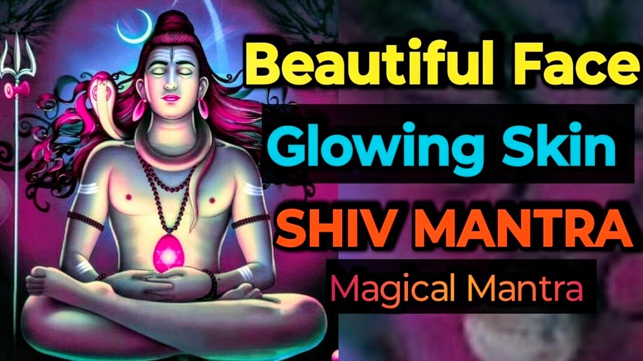 Mantra for Beautiful Face & Glowing Skin | Magical Shiv Mantra || - YouTube