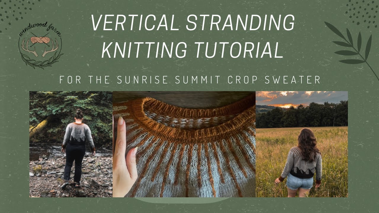 Vertical Stranding Knitting Tutorial for the Sunrise Summit Crop - YouTube