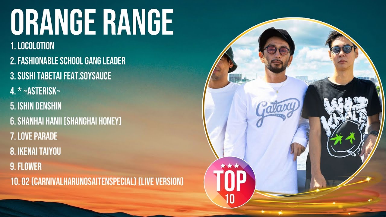 ORANGE RANGE Best Hits ~ ORANGE RANGE 2024 - YouTube