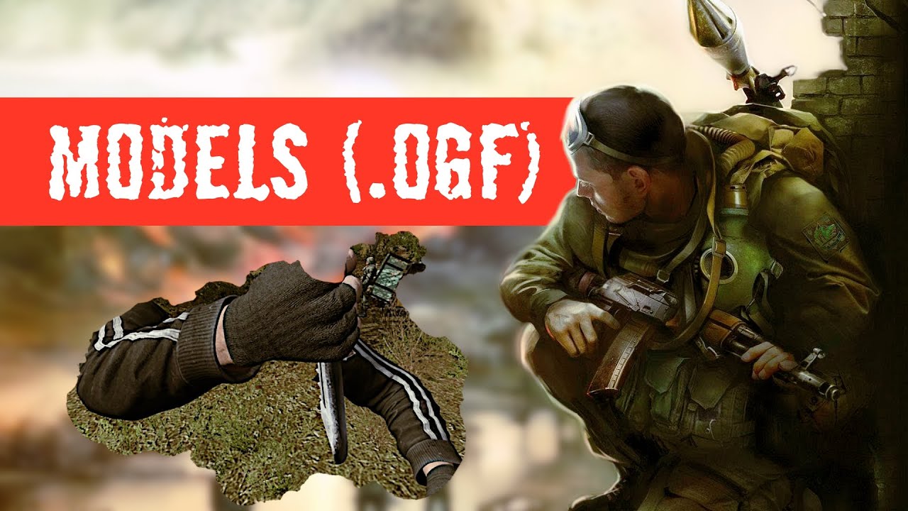 S.T.A.L.K.E.R Modding basics: Having a look at stalker models (.ogf ...