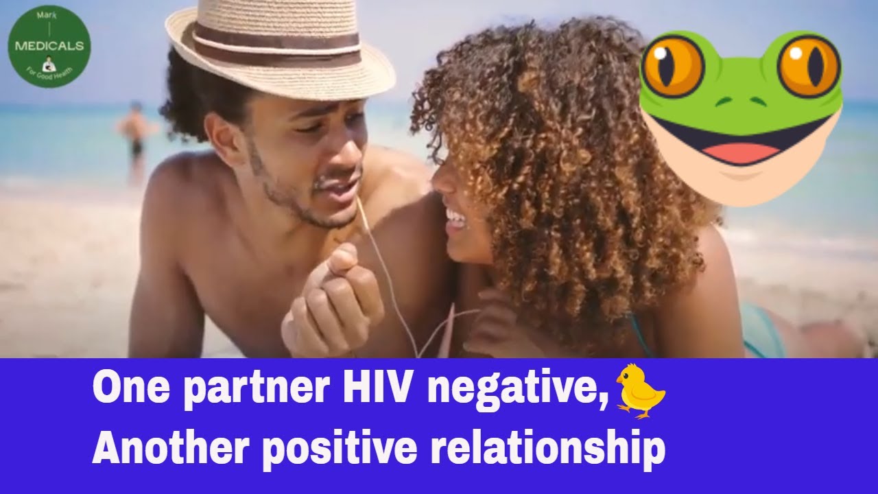 relationship of one partner HIV positive and the other hiv negative ...