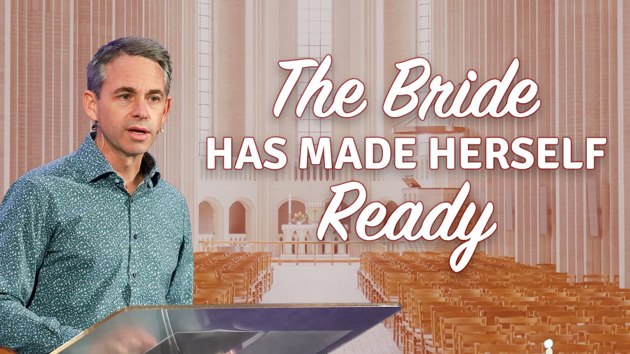 The Bride has made Herself Ready | David Alley - YouTube