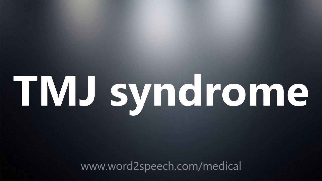 TMJ syndrome - Medical Definition and Pronunciation - YouTube
