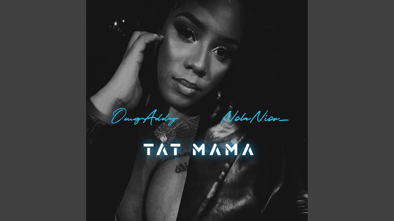 TAT MAMA (feat. Nola Nior) - YouTube