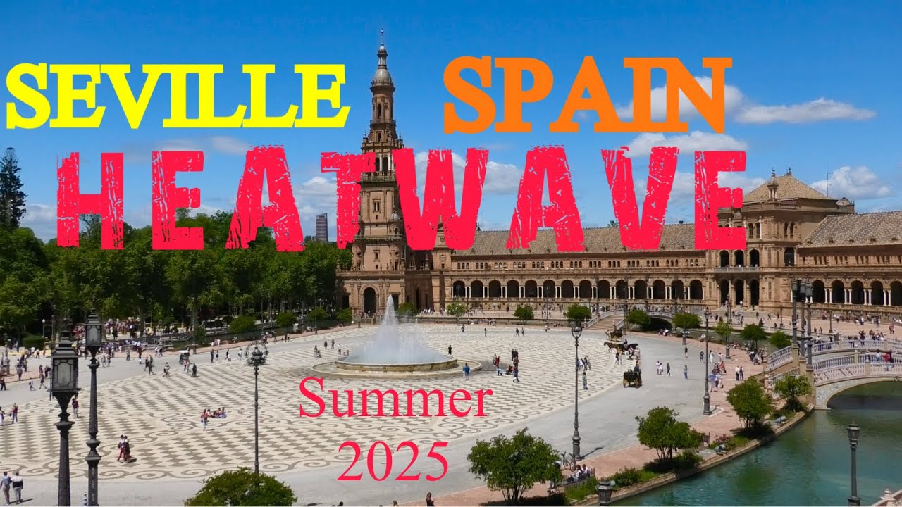 Seville,Spain 🇪🇸. Hottest city in Europe ? Spain heatwave - YouTube