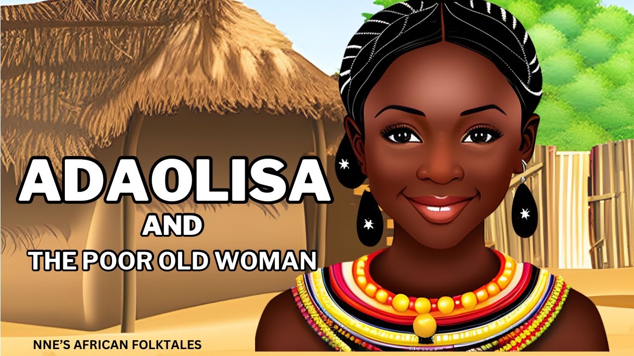 ADAOLISA AND THE POOR OLD WOMAN - YouTube