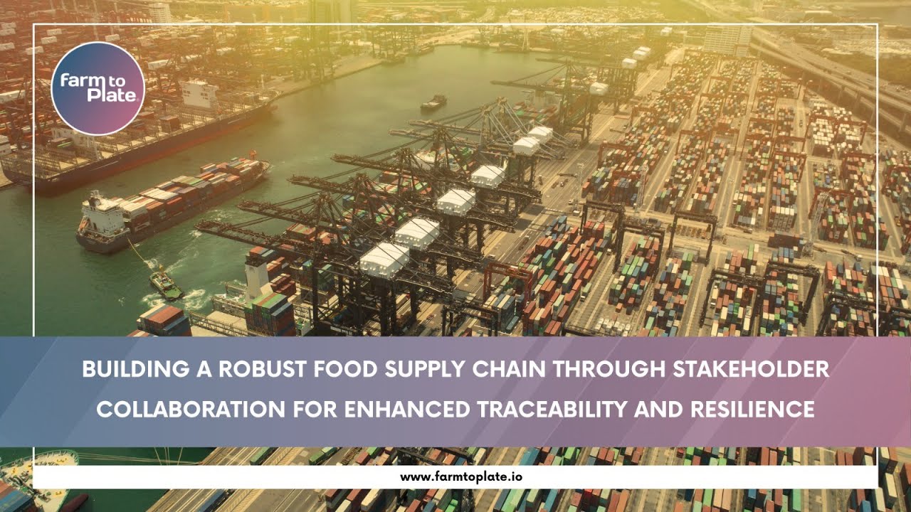 Building a Robust Food Supply Chain through Stakeholder Collaboration ...