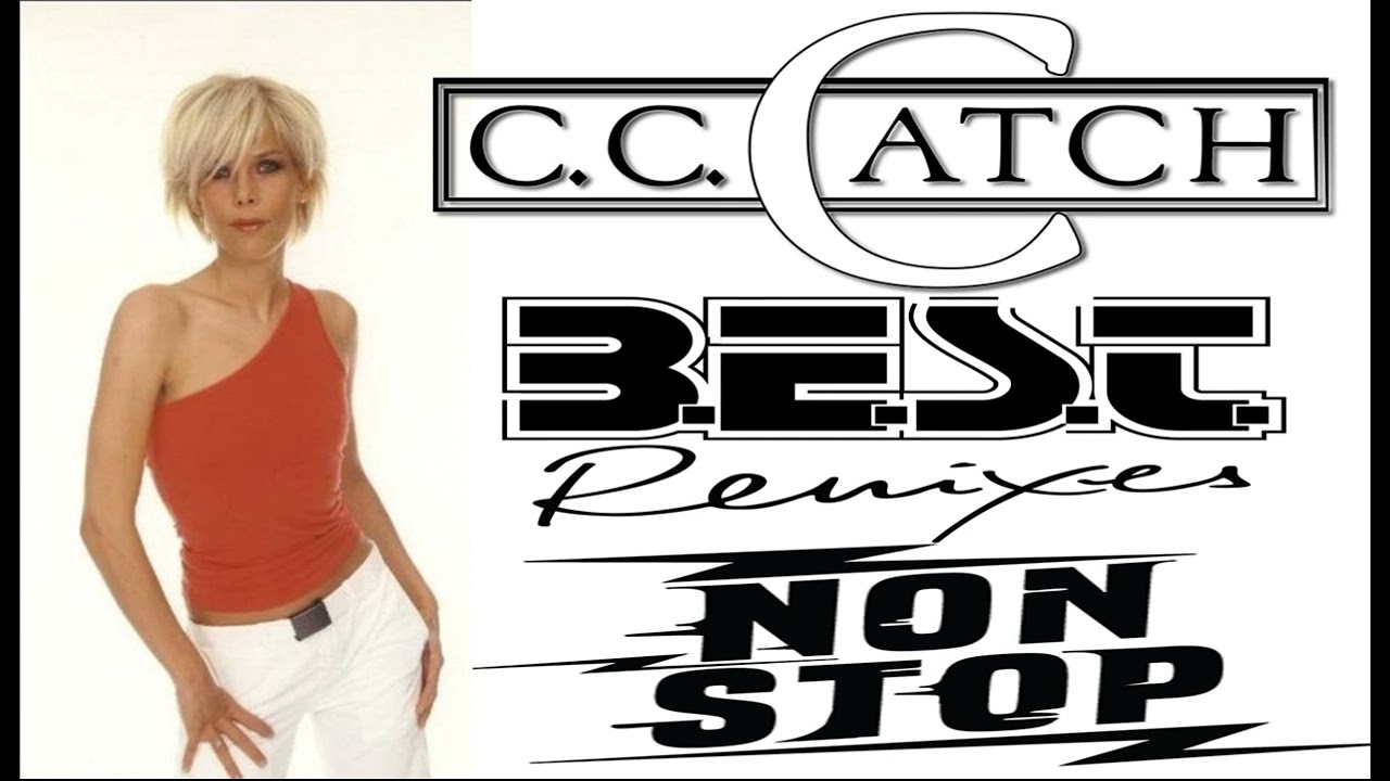 C. C. CATCH - Best Remixes Music Non Stop (( Mixed by $@nD3R )) 2022 ...