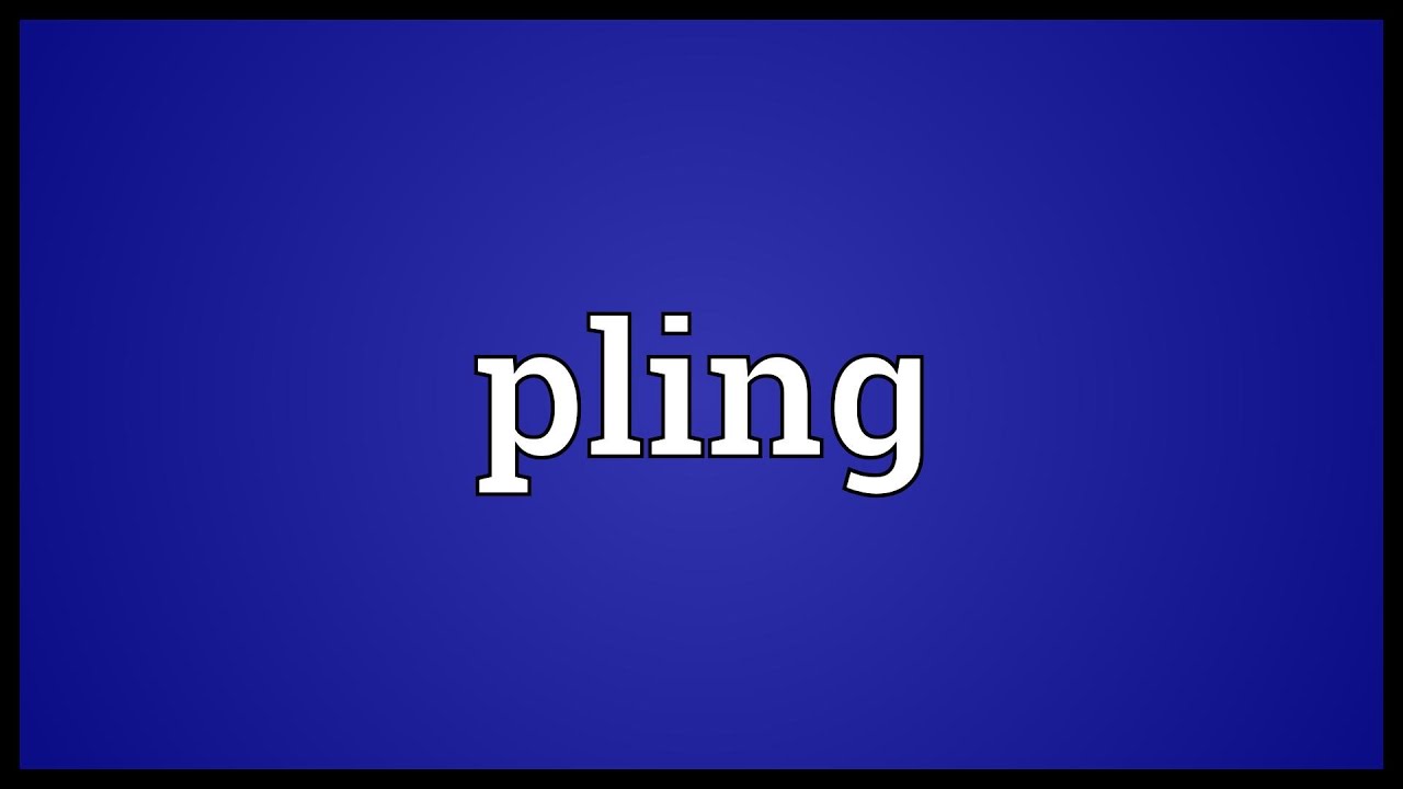 Pling Meaning - YouTube