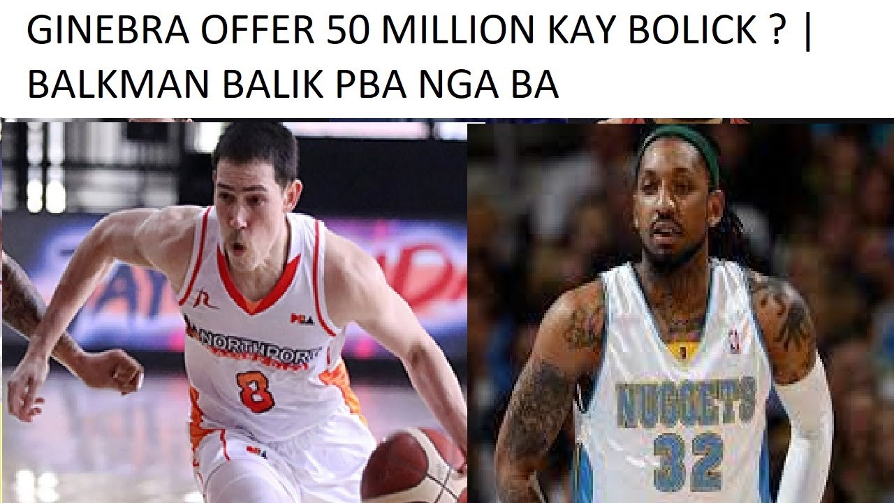 GINEBRA OFFER 50 MILLION KAY BOLICK | BALKMAN BALIK PBA NGA BA - YouTube