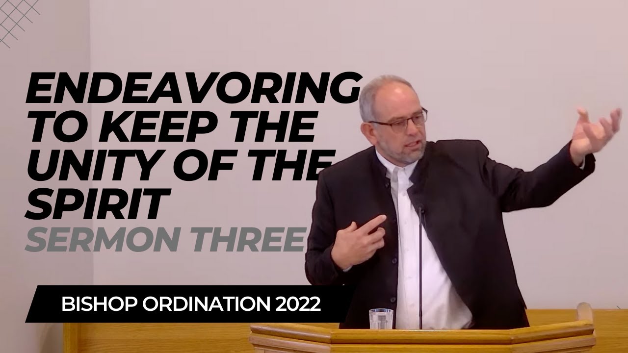 Endeavoring to Keep the Unity of The Spirit • Wayne Lapp • 2022 Bishop ...