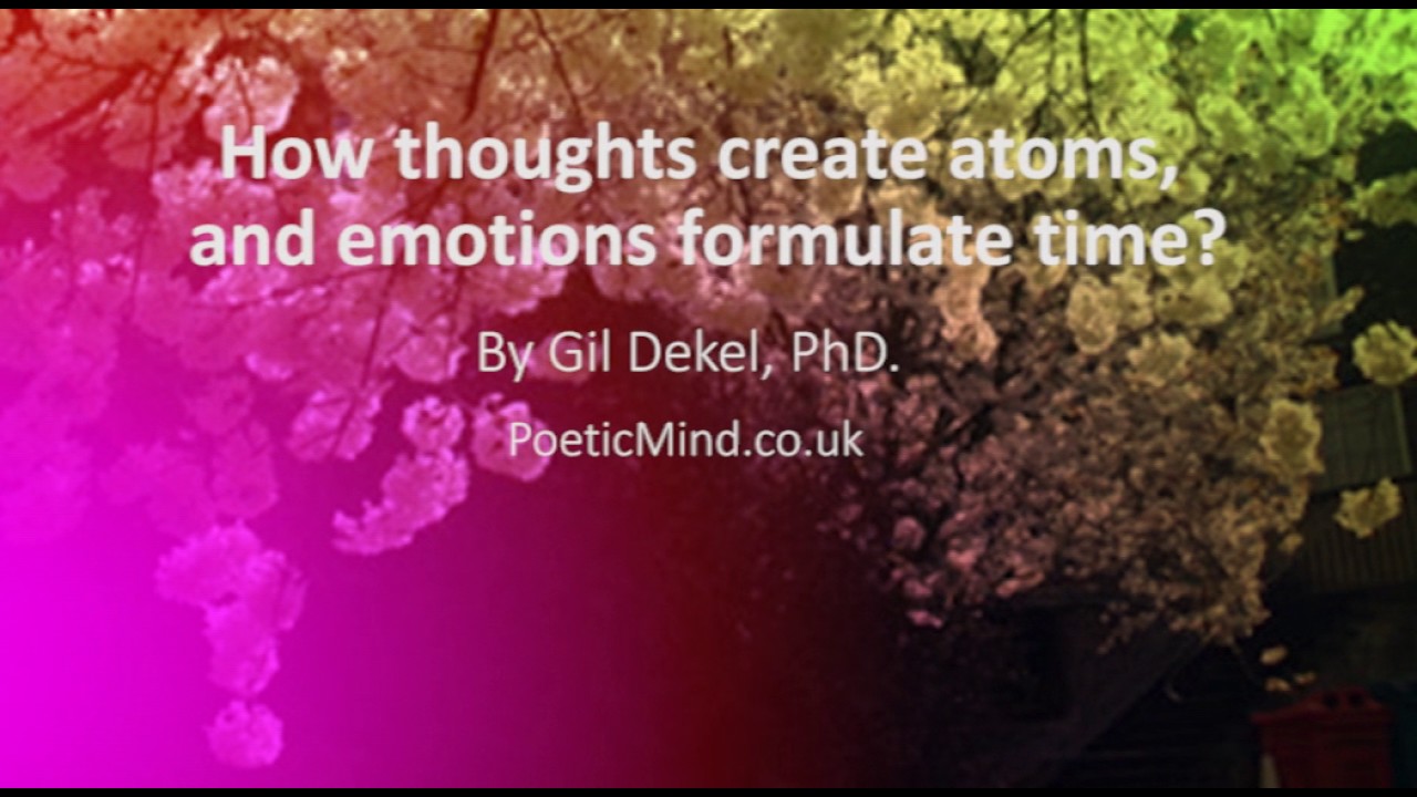 How thoughts create atoms - Gil Dekel, PhD - YouTube