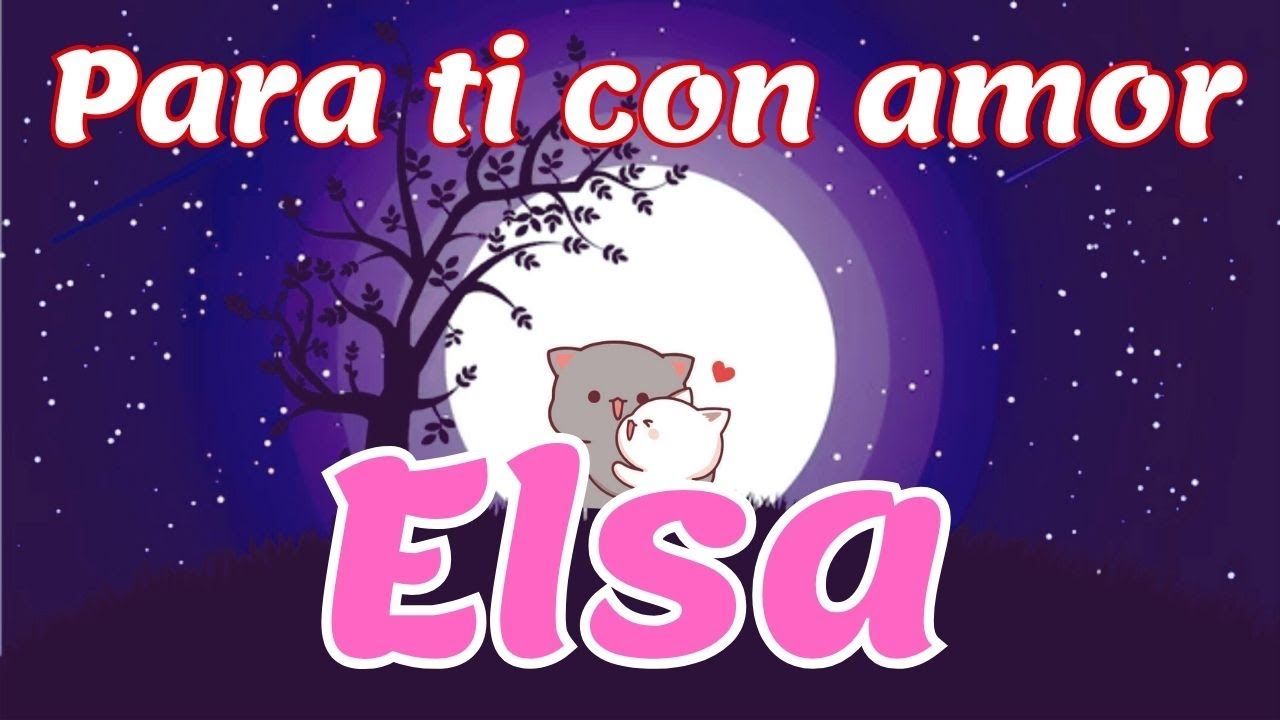 😍Poema Para la Mujer que Amo 💘ELSA💝 - YouTube