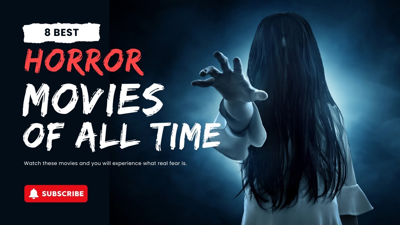 8 Best Horror Movies of All Time | Scariest Horror Films You Must Watch ...